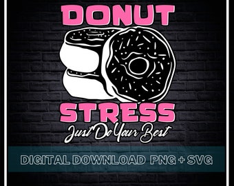 Donut Stress Just Do Your Best Svg - Etsy