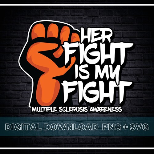 Her Fight is Our Fight MS Awareness PNG/SVG Digital Download - Etsy