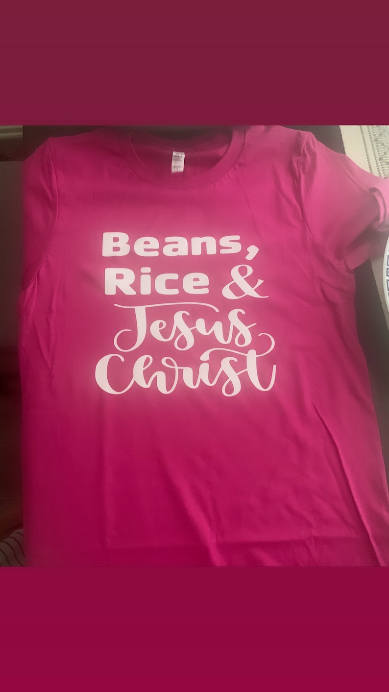 Beans Rice and Jesus Christ Jesus Christ T-shirt - Etsy