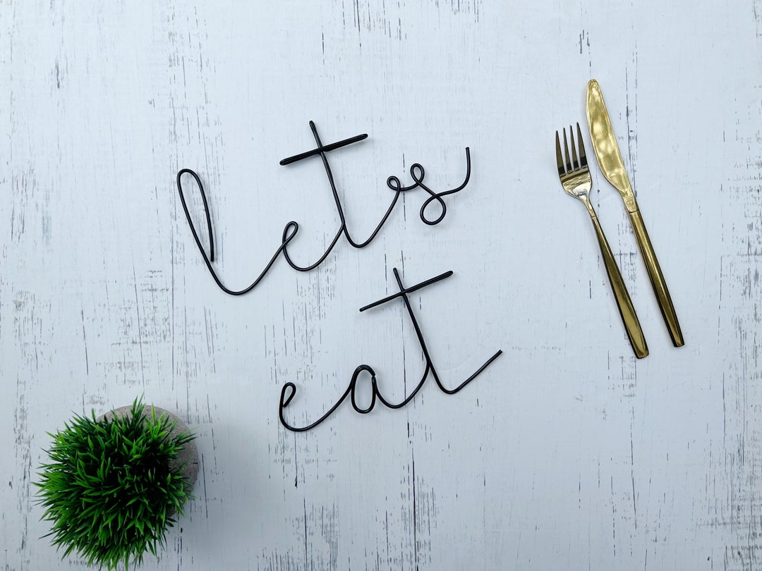 Let’s Eat Sign | Wire Word Sign | Kitchen Wall Decor | Let’s Eat Dinner ...