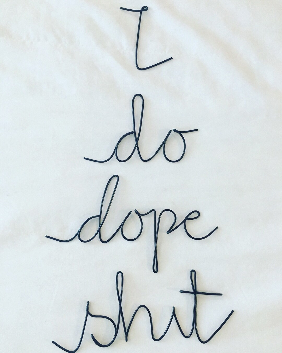 I Do Dope Shit | Wire Words | Wall Art | Inspirational Words - Etsy