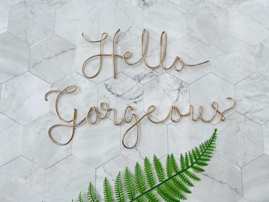 Hello Gorgeous Sign | Wire Word Sign | Bedroom Sign | Nursery Room ...