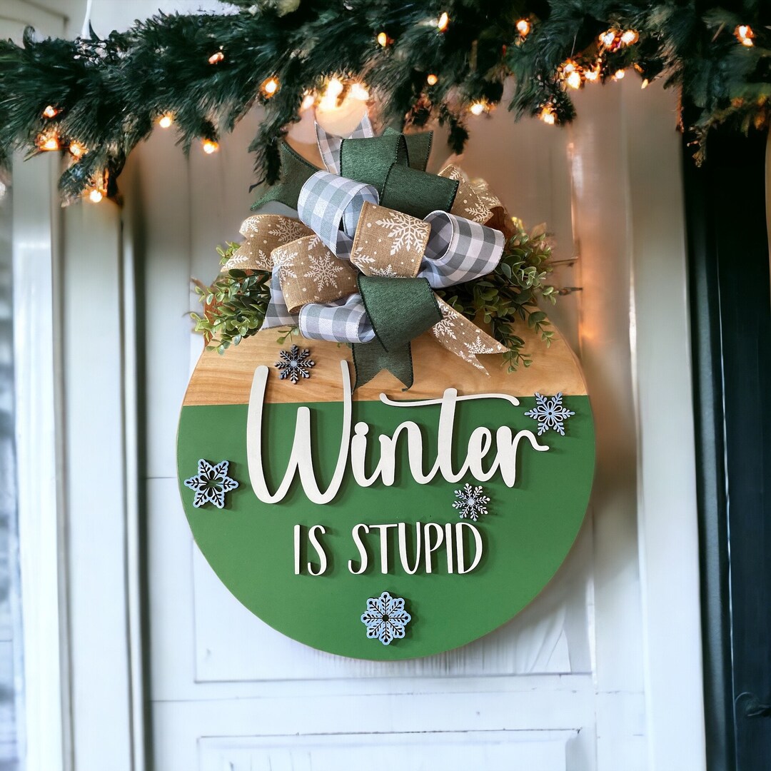 Winter is Stupid | Front Door Decor|door Hanger| Wreaths for Front Door ...