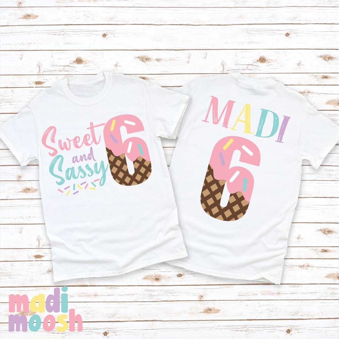 Sweet and Sassy 6 Ice Cream Birthday Tee Girls Ice Cream Birthday Shirt ...