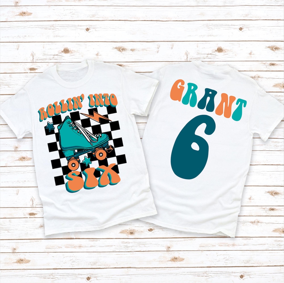 Rollin' Into Six Roller Skate 6th Birthday Shirt - Personalized Sixth ...