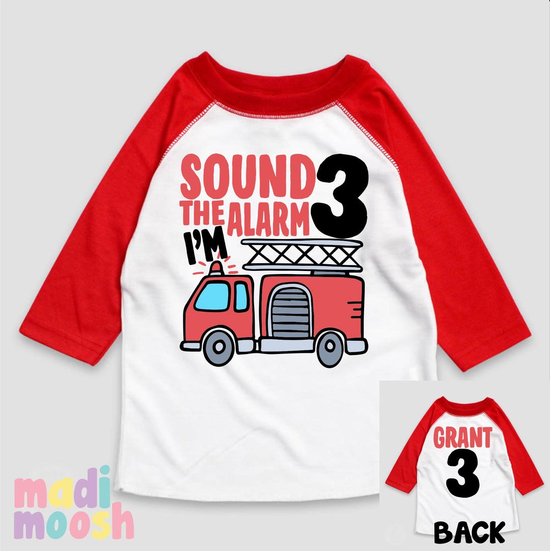 Sound the Alarm I'm Three Firetruck 3rd Birthday Shirt - Firefighter ...