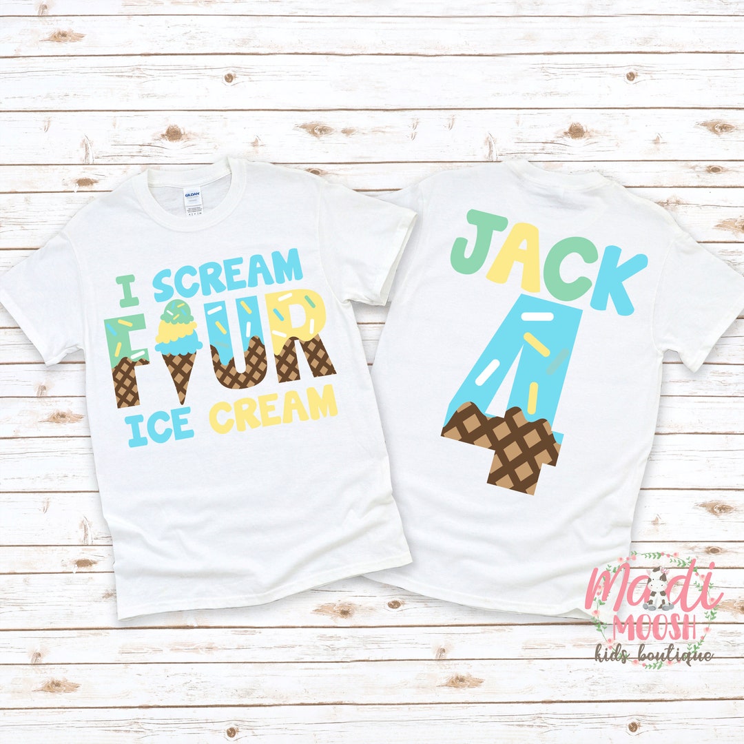 I Scream FOUR Ice Cream 4th Birthday Shirt | Boys Birthday Shirt | 4th ...