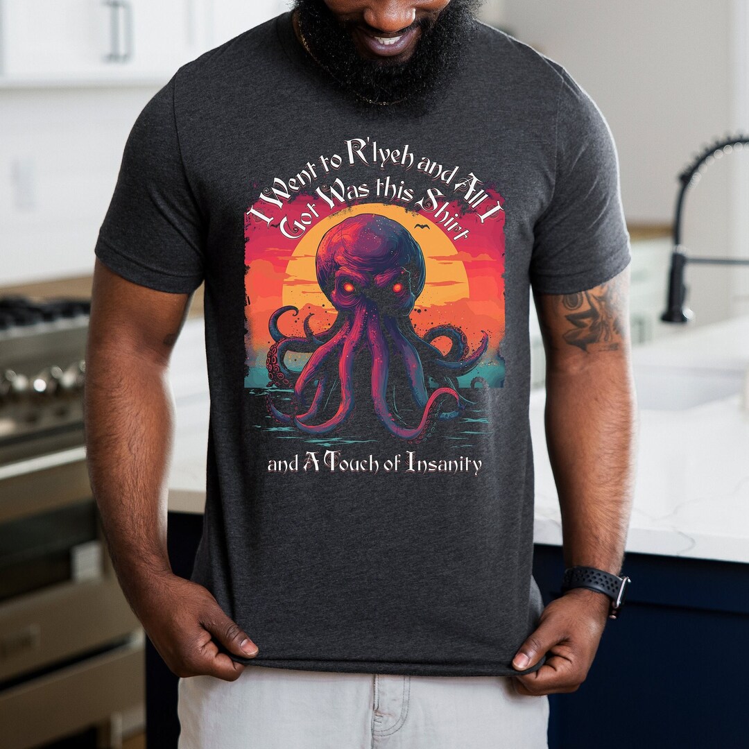 Funny Cthulhu Gift, I Went to R'lyeh and All I Got Was This Shirt ...