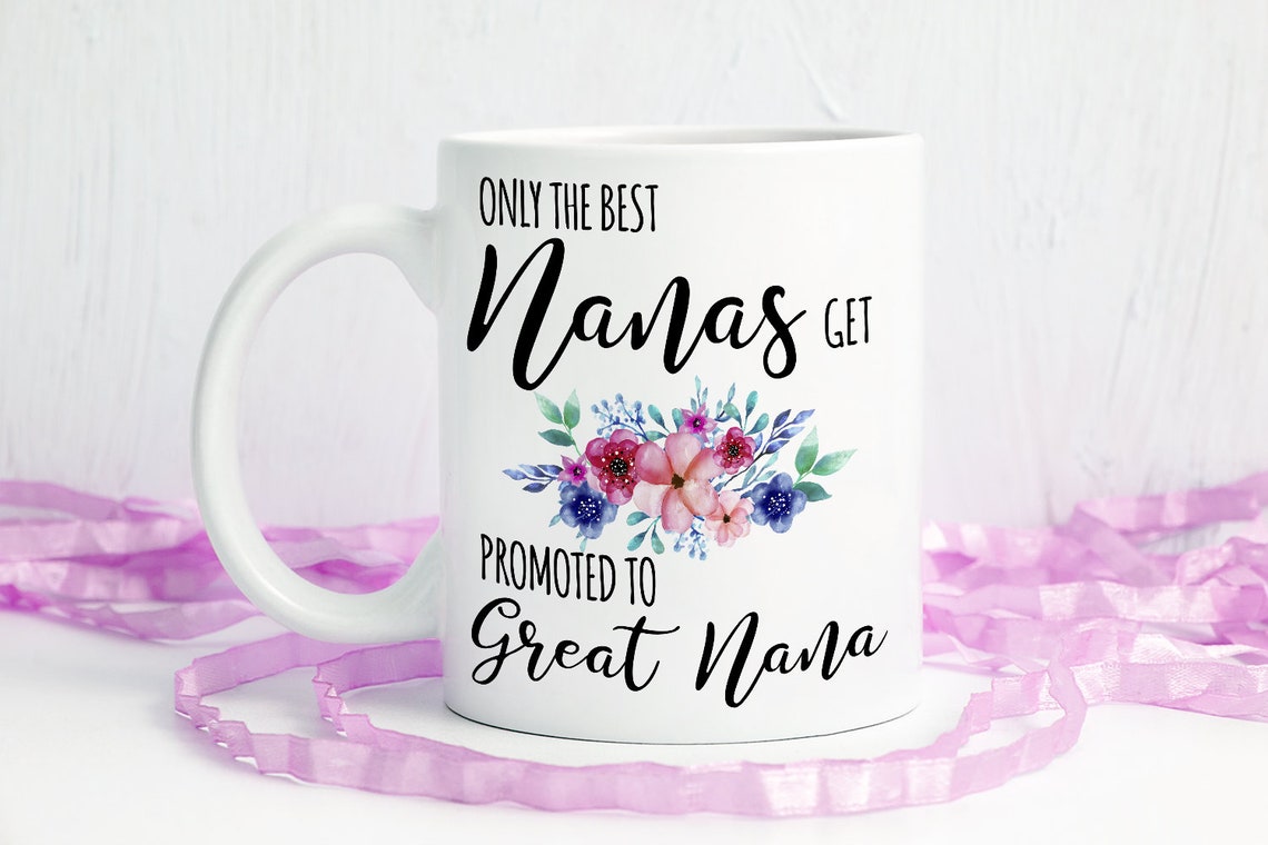 Only the Best Nana's Get Promoted to Great Nana Mug | Etsy