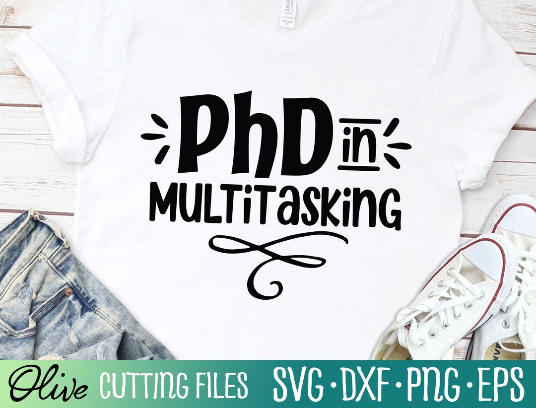 Phd in Multitasking Svg, Funny Mom Svg, Mom Life Svg, Mothers Day Svg ...