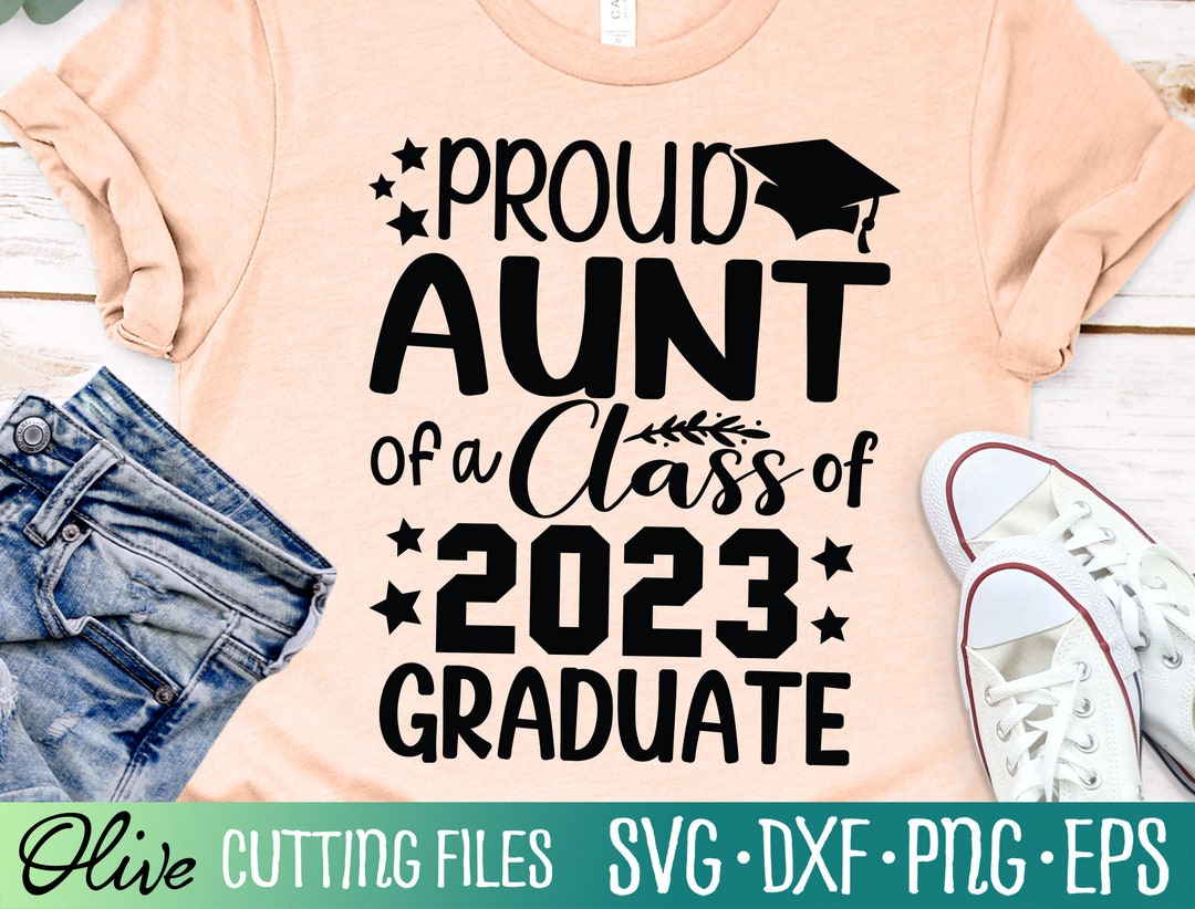 Proud Aunt 2023 Graduate Svg, Graduation Svg, Auntie Svg, Class of 2023 ...