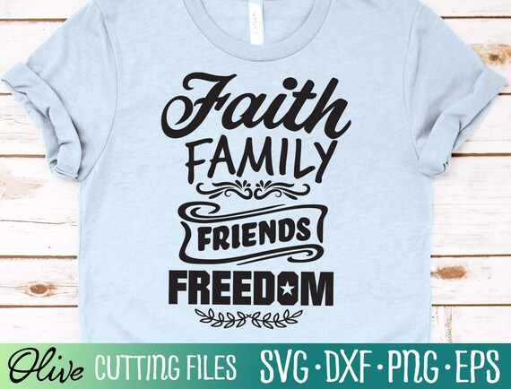 Faith Family Friends Freedom Svg Patriotic Svg USA Svg | Etsy