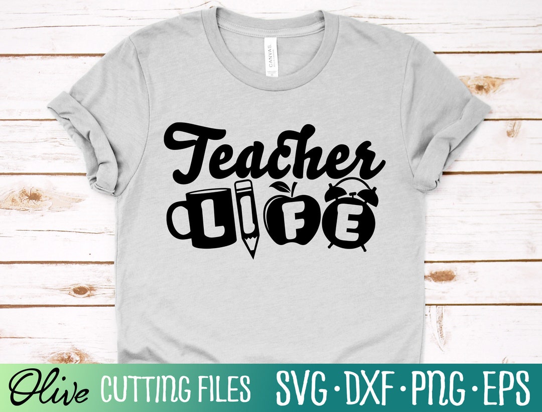 Funny Teacher SVG, Teacher Life SVG, Classroom SVG, T Shirt Silhouette ...