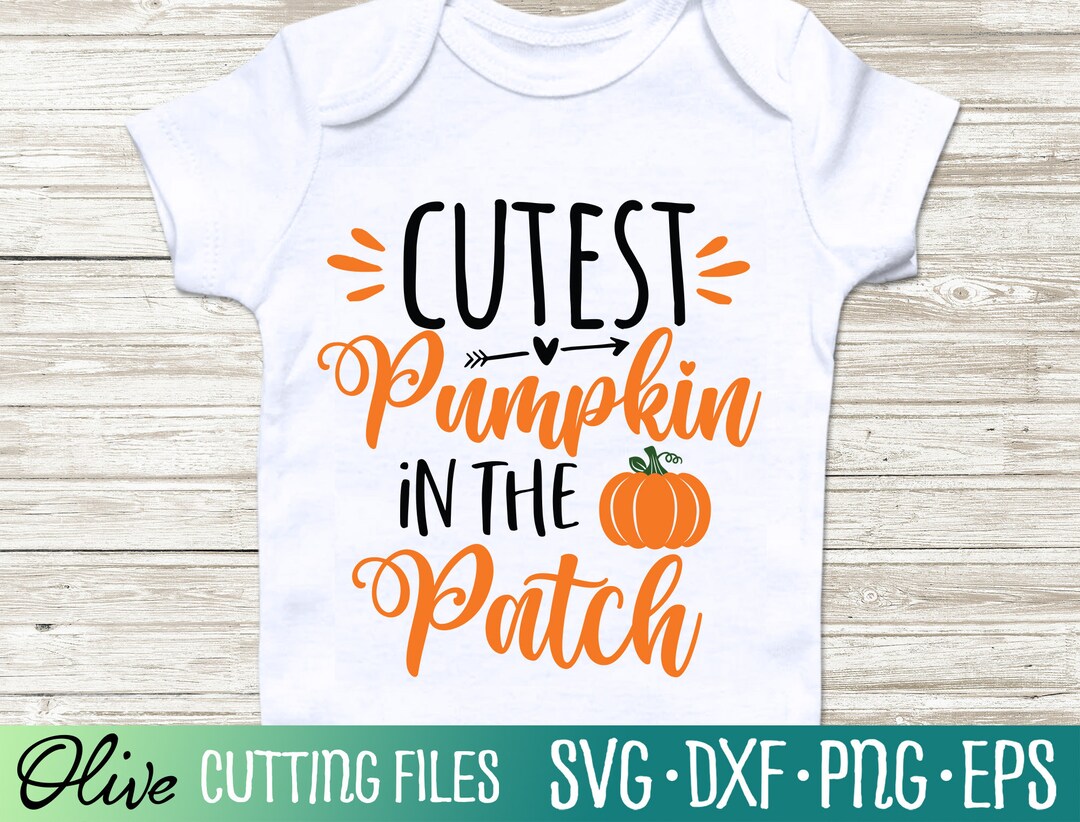 Cutest Pumpkin in the Patch Svg, Fall Svg, Fall Baby Svg, Baby Onesie ...