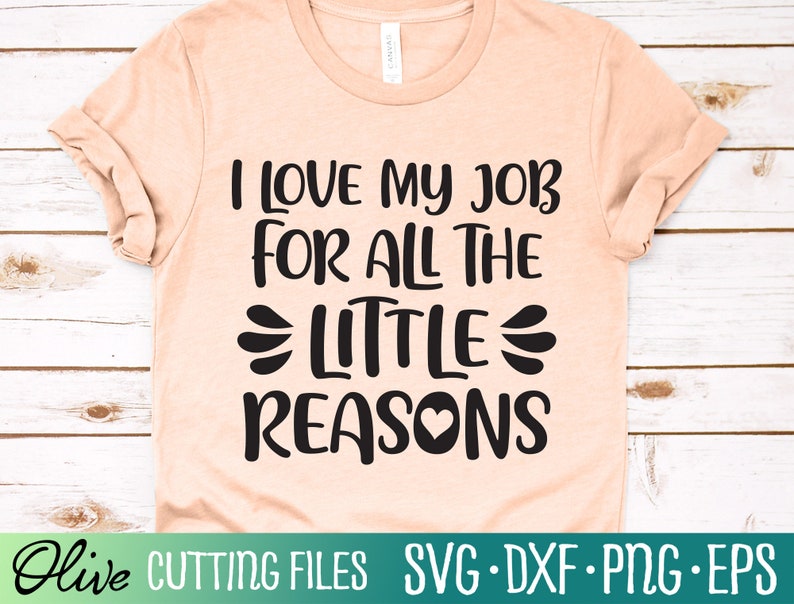 I Love My Job For all the Little Reasons Svg Teacher Svg | Etsy