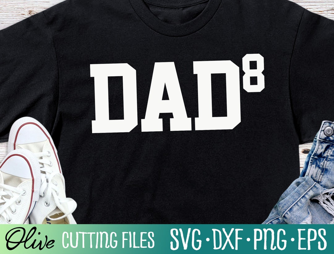 Dad of 8 Svg, Dad Svg, Fathers Day Svg, Sarcastic Funny Dad Svg ...