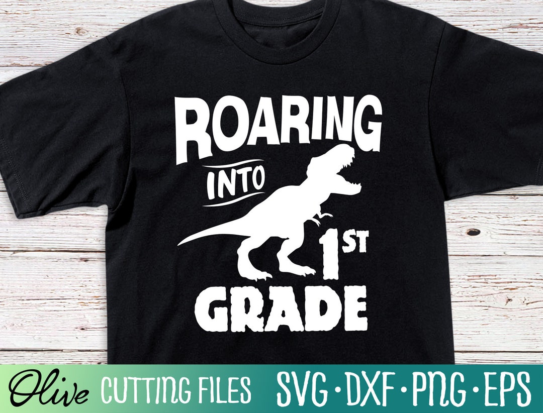 Roaring Into 1st Grade Svg, Dinosaur Back to School Svg, First Day of ...