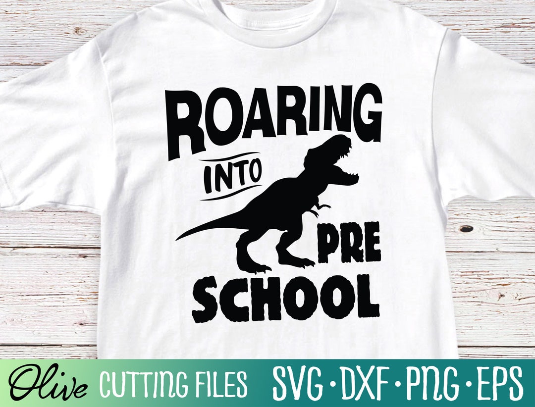 Roaring Into Preschool Svg, Dinosaur Back to School Svg, First Day of ...