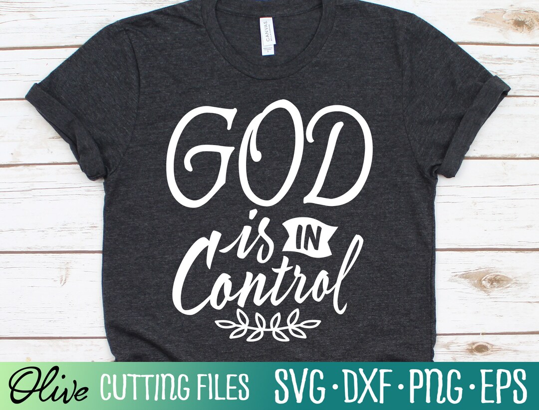 God is in Control SVG, Christian Svg, Jesus SVG, Inspirational SVG ...