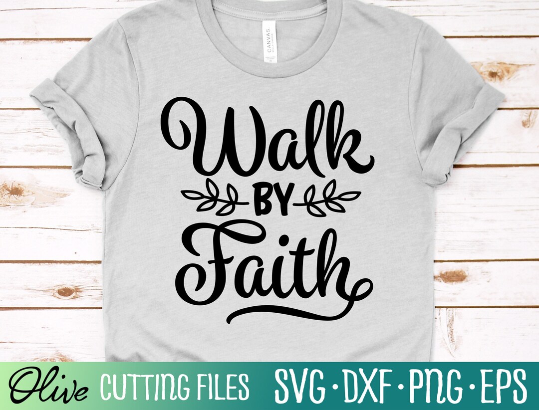 Walk by Faith SVG, Bible Verse SVG, Jesus SVG, Christian Svg ...
