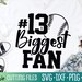 Number 13 Biggest Fan Baseball Svg Baseball Mom Svg Baseball - Etsy