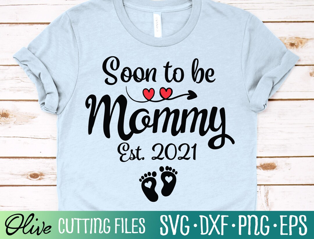 Soon to Be Mommy 2021 Svg, Pregnancy Announcement, First Time Mom Svg ...