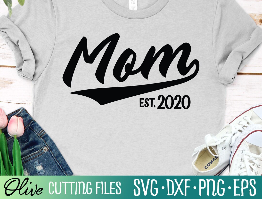 Mom Est. 2020 Svg, Mom Svg, Mom Life Svg, Mothers Day Svg, Cut File ...