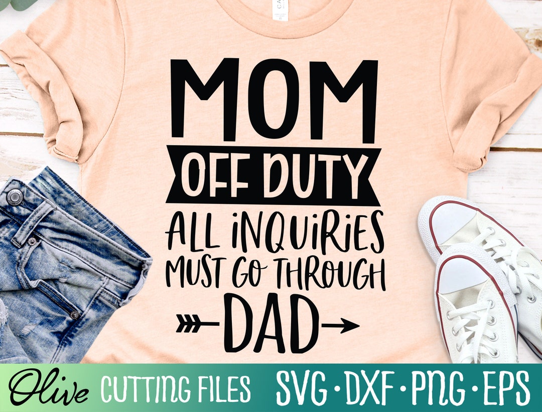 Mom off Duty Svg, Funny Mom Svg, Mom Life Svg, Mothers Day Svg, Cut ...