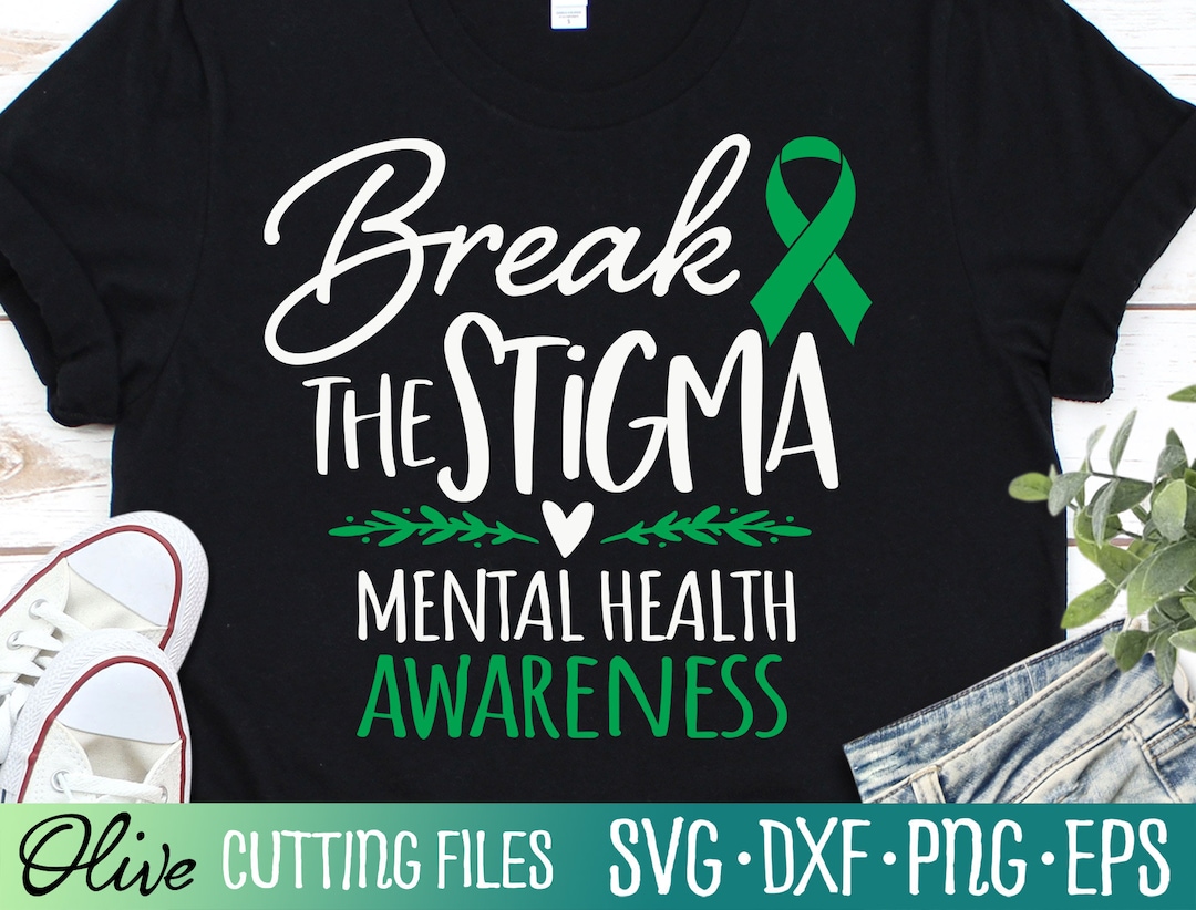 Break the Stigma Svg, Mental Health Svg, Mental Health Shirt Svg ...