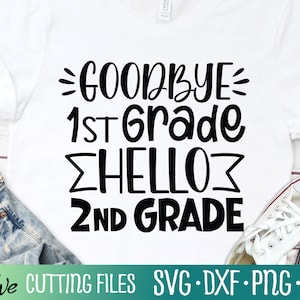 Goodbye First Grade Hello Second Grade Svg, Last Day of School ...