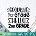 Goodbye First Grade Hello Second Grade Svg, Last Day of School ...