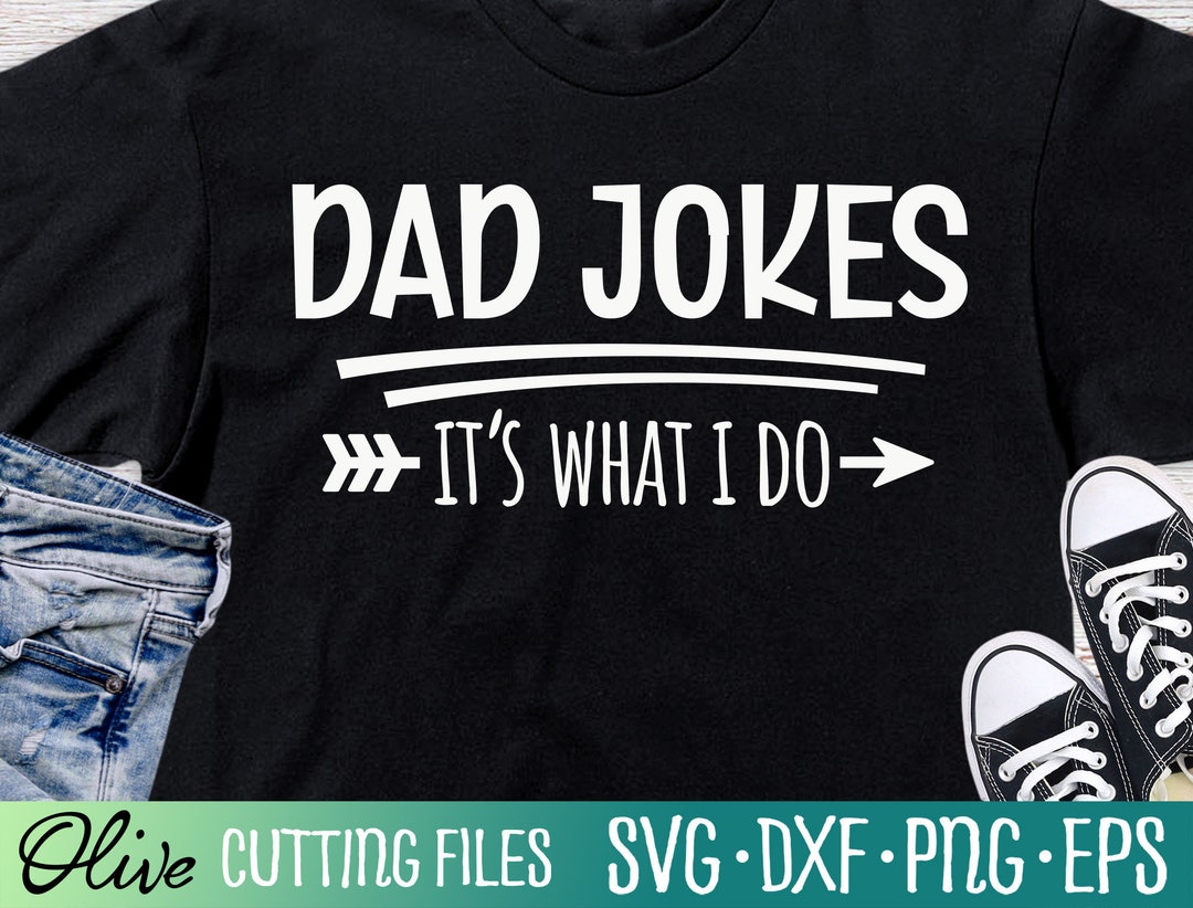 Dad Jokes Svg, Dad Svg, Fathers Day Svg, Sarcastic Funny Dad Svg ...