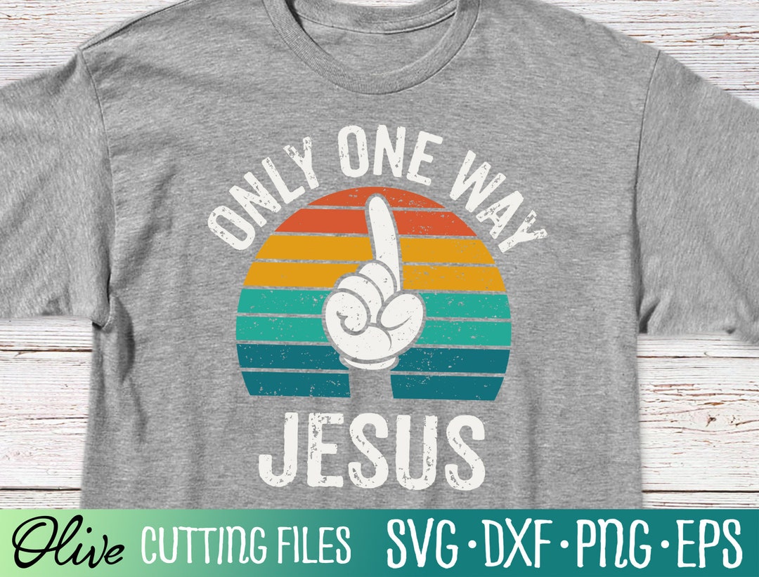 Only One Way Svg, Jesus Svg, Easter Svg, Christian Shirt Svg, Bible Svg ...
