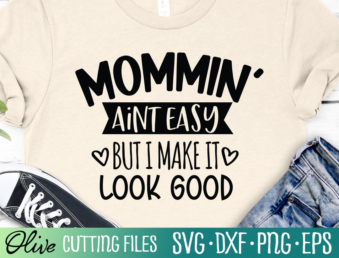 Mommin Aint Easy Svg, Mom Svg, Mom Life Svg, Mothers Day Svg, Cut File ...