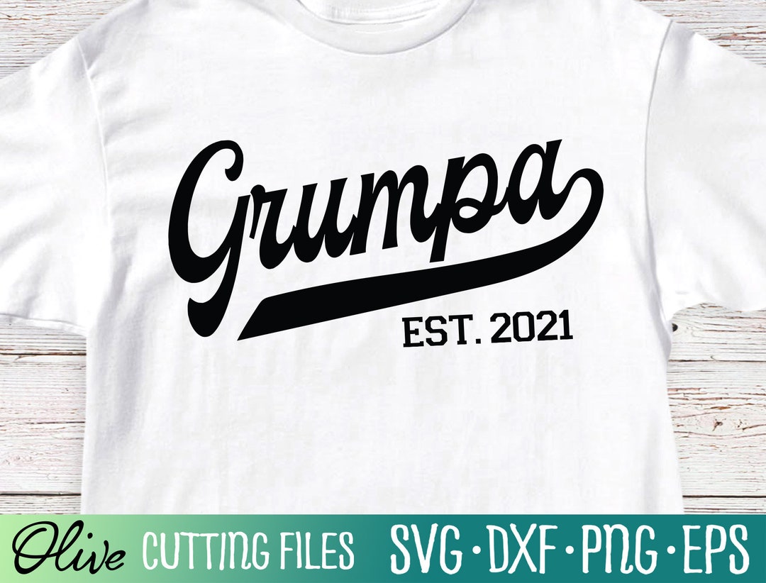Grumpa Est. 2021, New Funny Grandpa Svg, 2021 Grandpa Svg, Father's Day ...