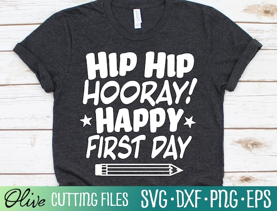 Hip Hip Hooray Happy First Day Svg Back to School Svg First - Etsy