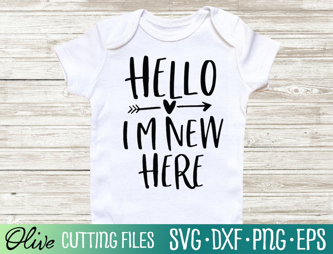 Hello I'm New Here, Baby Svg, Baby Boy Svg, Baby Girl Svg, Baby Onesie ...