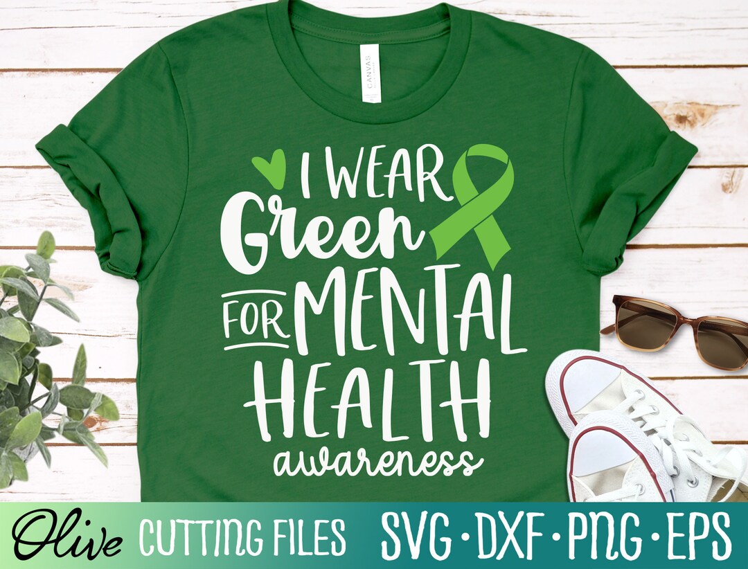 I Wear Green for Mental Health, Mental Health Svg, Mental Health Shirt ...