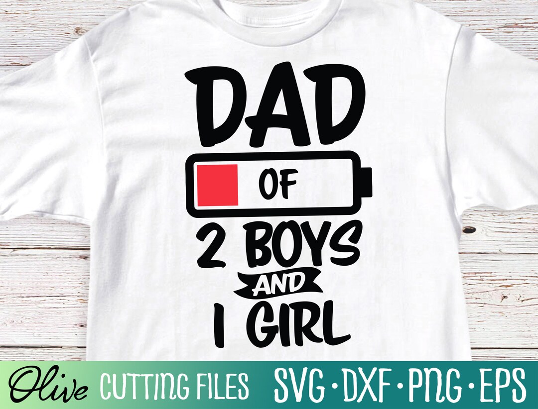 Dad of 2 Boys and 1 Girl Svg, Dad Battery Svg, Funny Fathers Day Gift ...