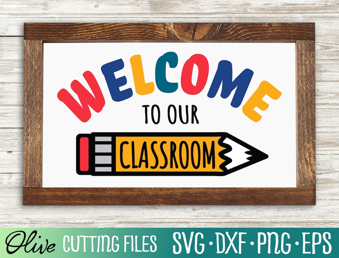 Welcome to Our Classroom Svg, Classroom Sign Svg, Teacher Wall Art Svg ...