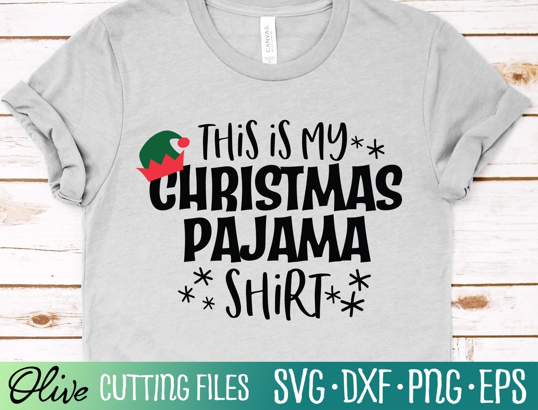 Christmas Pajama Shirt Svg, Christmas Svg, Funny Holiday Svg, Gift Svg ...
