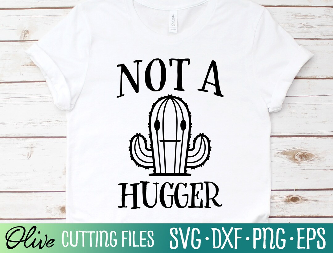 Not a Hugger Svg, Funny Svg, Sarcastic Svg, Cactus Svg, Cameo Cricut ...
