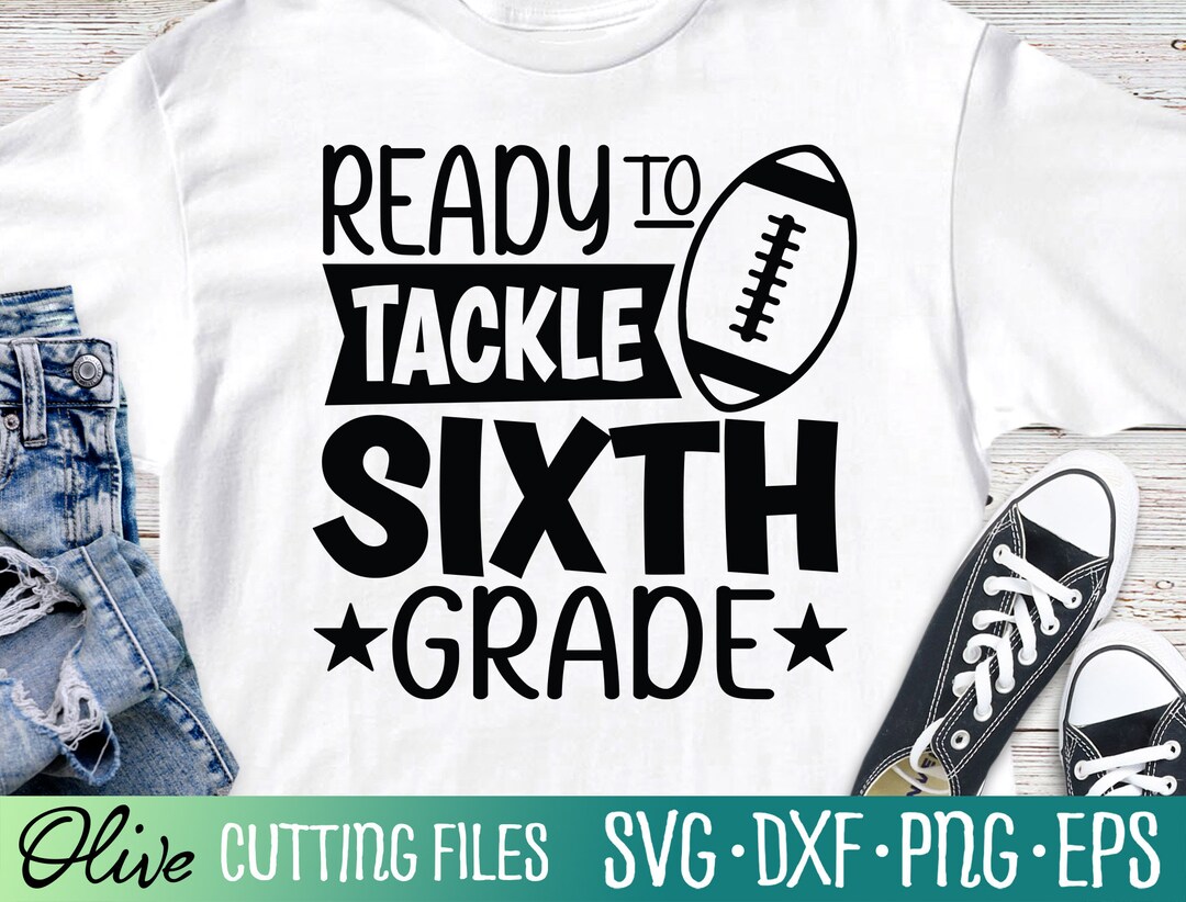 Ready to Tackle Sixth Grade, 6th Grade Svg, Last Day of School ...
