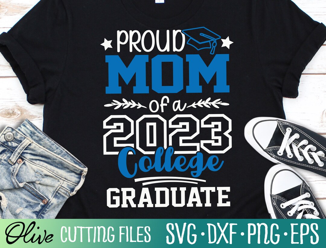 Proud Mom 2023 College Graduate Svg, Graduation Svg, Class of 2023 ...