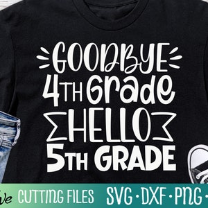 Goodbye Fourth Grade Hello Fifth Grade Svg, Last Day of School ...