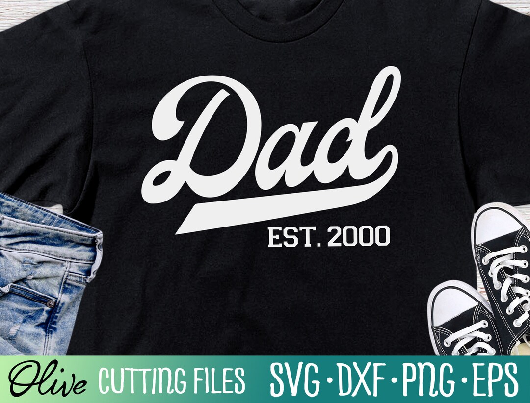 Dad Est. 2000, New Dad Svg, 2000 Dad Svg, Father's Day Svg, Papa Svg ...