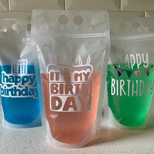 Birthday Drink Pouches - Happy Birthday - It's My Birthday Custom Drink ...