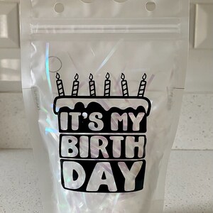 Birthday Drink Pouches - Happy Birthday - It's My Birthday Custom Drink ...