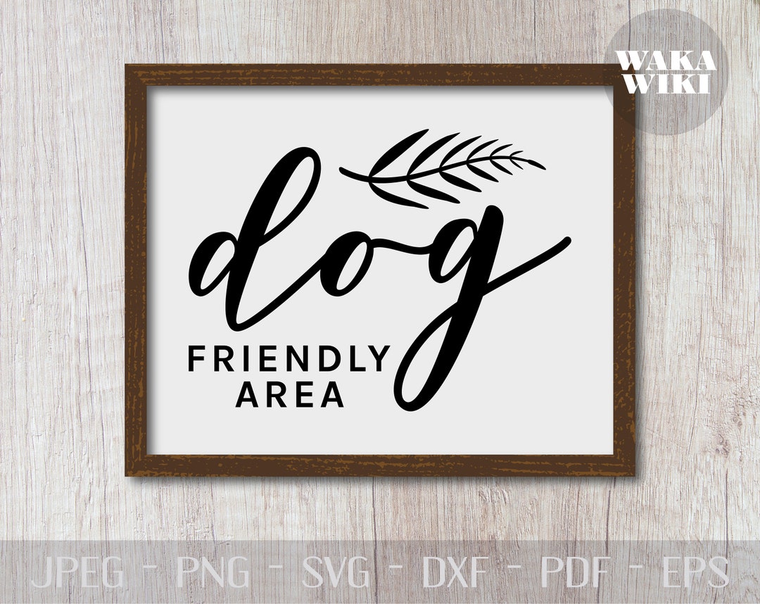 Dog Friendly Area Welcome Sign Pet Sign Wall Sign Mat Sign SVG Cut File ...