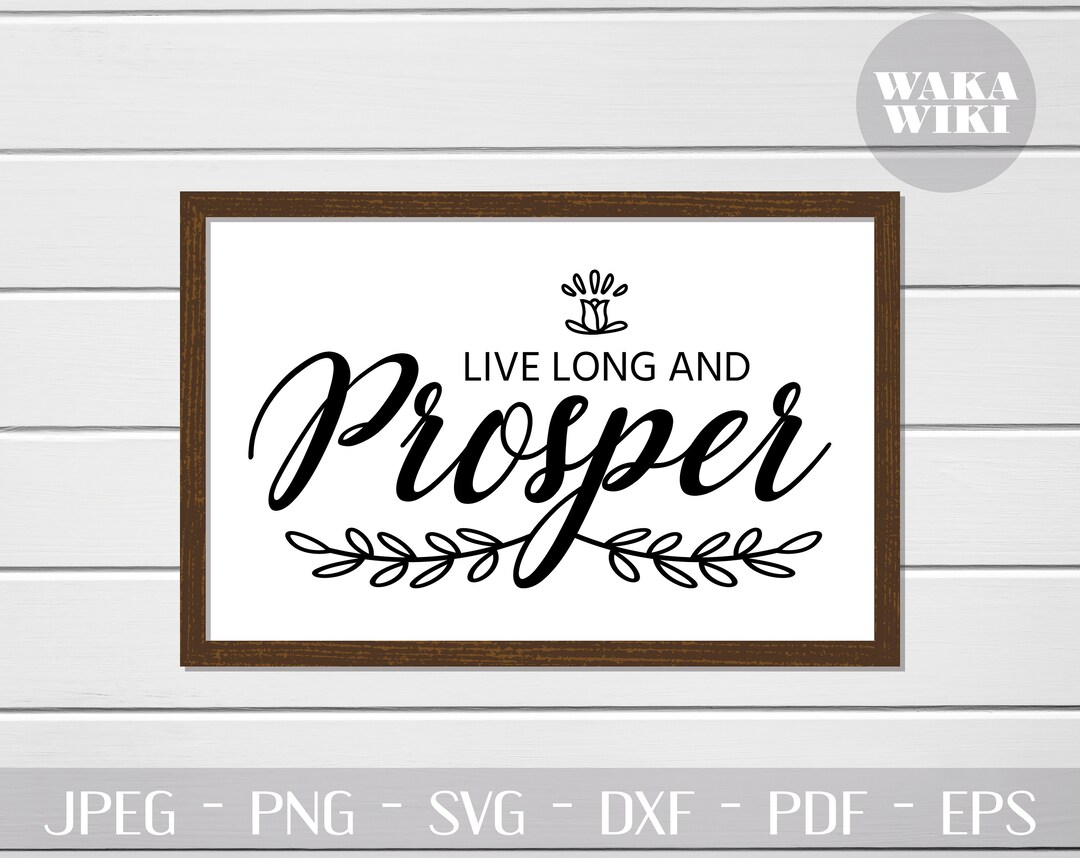 Live Long and Prosper Farmhouse Home Decor SVG Cut File Printable - Etsy